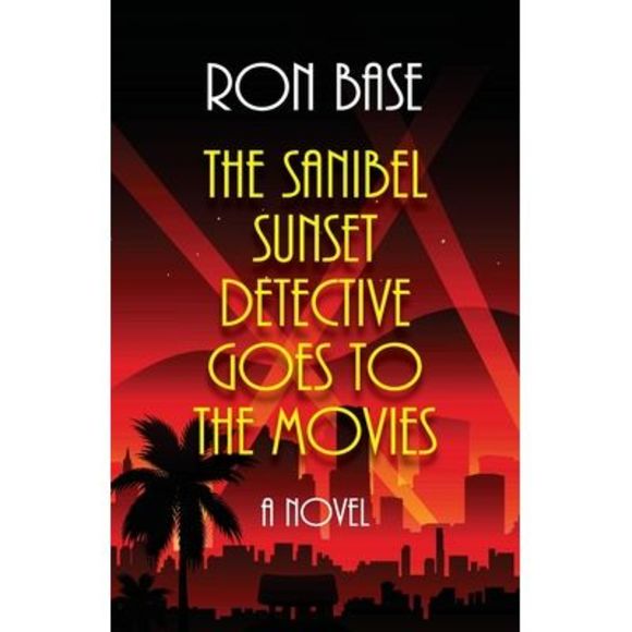 Ron Base | Other | The Sanibel Sunset Detective Goes To The Movies Ron ...